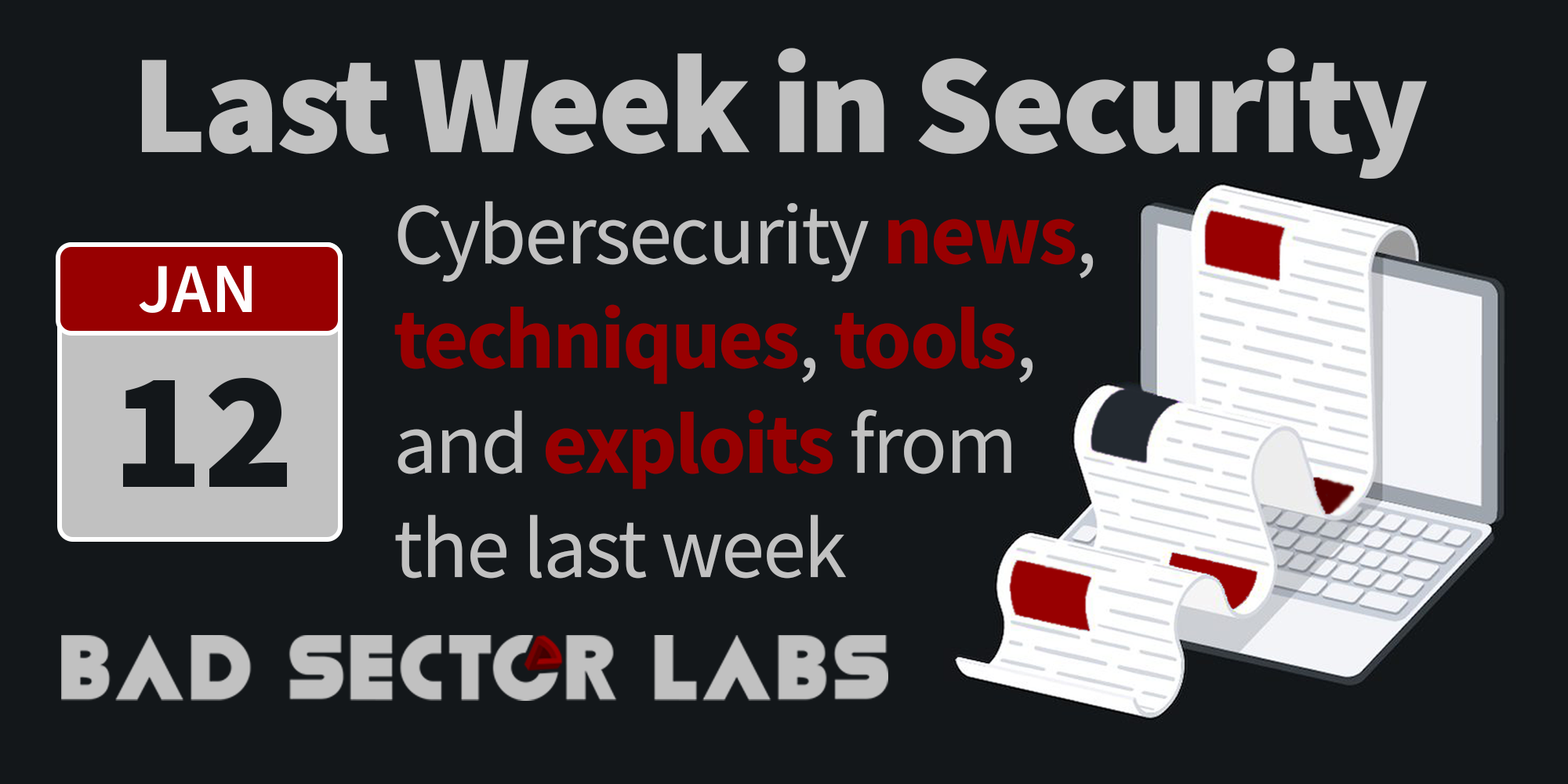 Last Week in Security (LWiS) - 2026-01-12 | Bad Sector Labs Blog